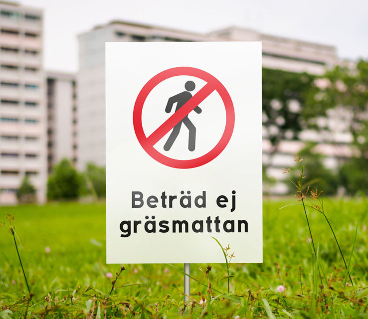 Skylt beträd ej gräsmattan | Åtta.45 Tryckeri